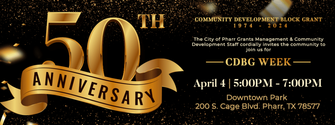 Celebrate 50 Years of CDBG Week in Pharr with Free Resources and Family ...